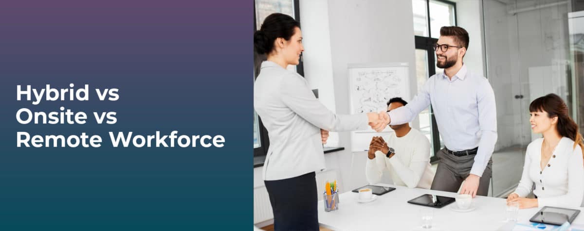 Hybrid vs Onsite vs Remote Workforce - Empower Partnerships