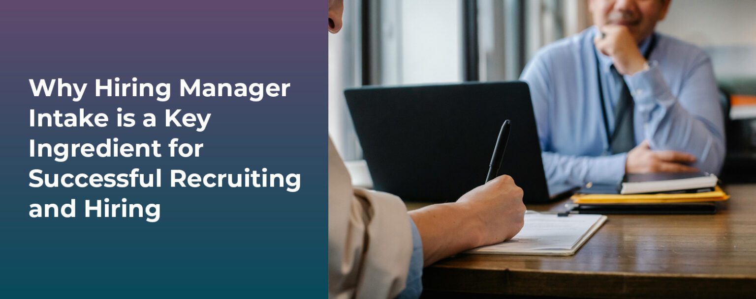 Why Hiring Manager Intake is a Key Ingredient for Successful Recruiting ...